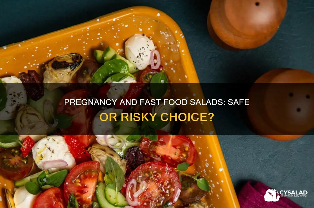 Pregnancy And Fast Food Salads: Safe Or Risky Choice? | CySalad