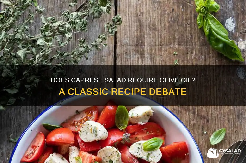 Does Caprese Salad Require Olive Oil? A Classic Recipe Debate | CySalad
