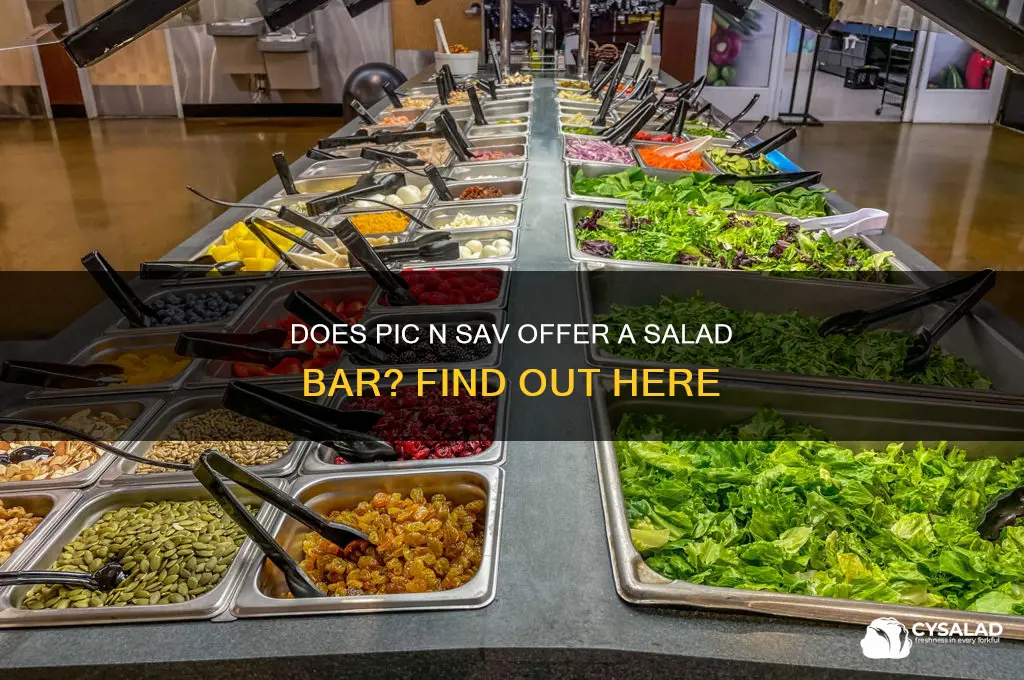 Does Pic N Sav Offer A Salad Bar? Find Out Here | CySalad