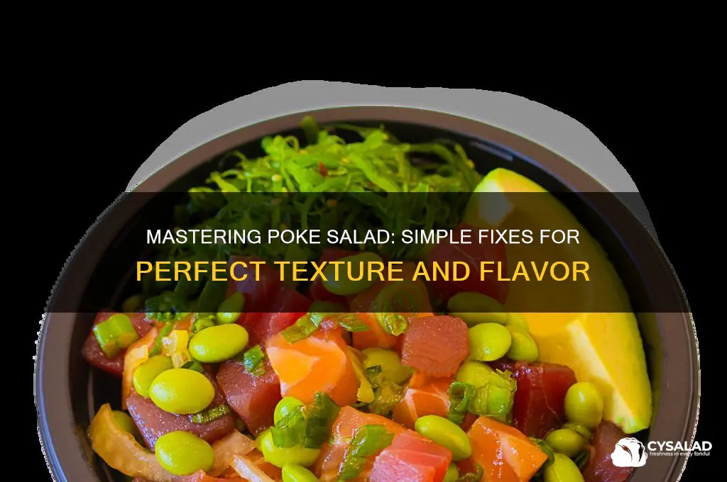 Mastering Poke Salad: Simple Fixes For Perfect Texture And Flavor | CySalad
