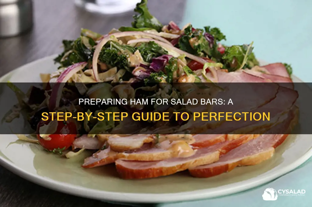 Preparing Ham For Salad Bars: A Step-By-Step Guide To Perfection | CySalad