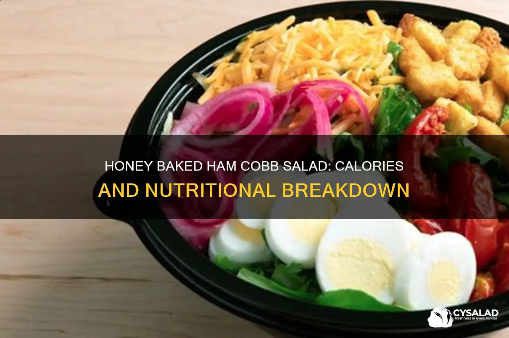 Honey Baked Ham Cobb Salad: Calories And Nutritional Breakdown | CySalad