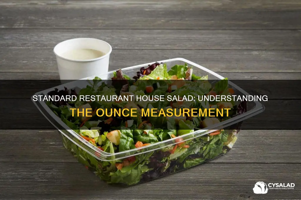 Standard Restaurant House Salad: Understanding The Ounce Measurement ...