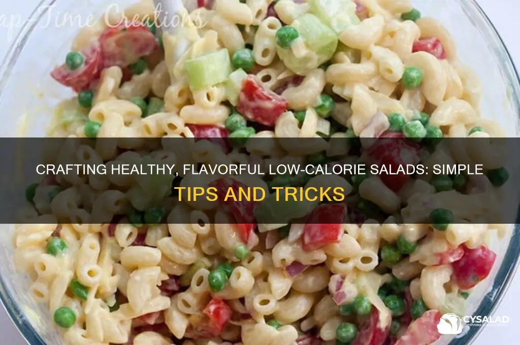 Crafting Healthy, Flavorful Low-Calorie Salads: Simple Tips And Tricks ...