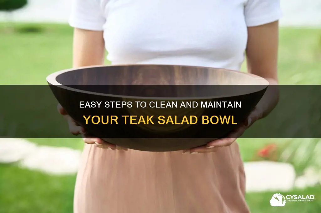 Easy Steps To Clean And Maintain Your Teak Salad Bowl | CySalad