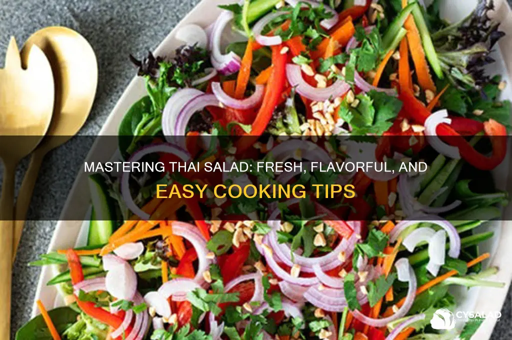 Mastering Thai Salad: Fresh, Flavorful, And Easy Cooking Tips | CySalad