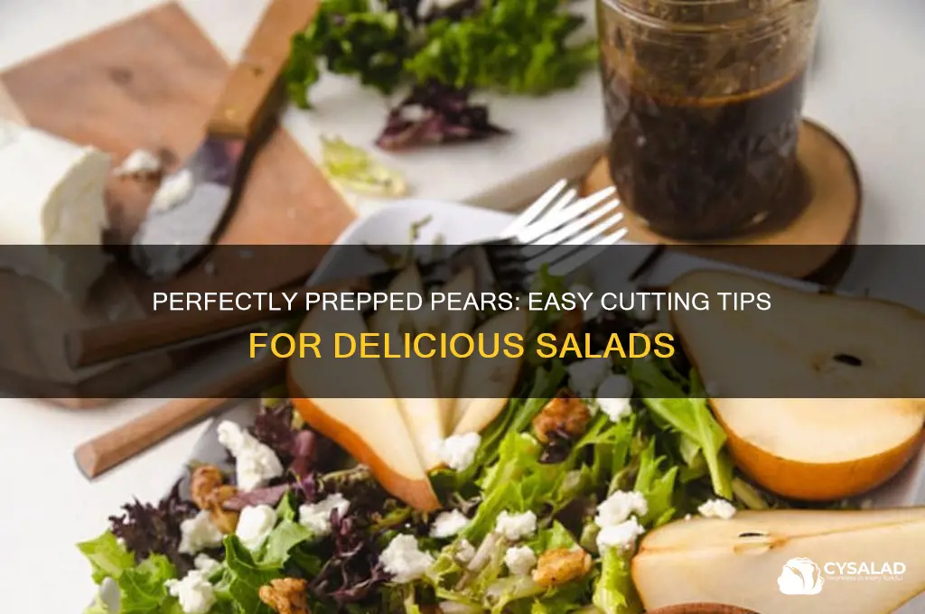 Perfectly Prepped Pears: Easy Cutting Tips For Delicious Salads | CySalad
