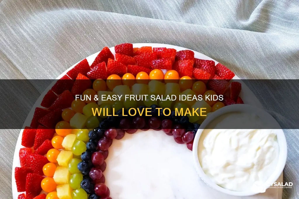Fun & Easy Fruit Salad Ideas Kids Will Love To Make | CySalad