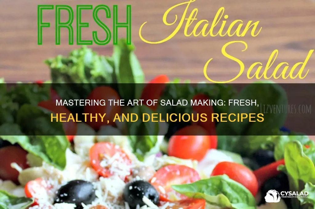 Mastering The Art Of Salad Making: Fresh, Healthy, And Delicious ...