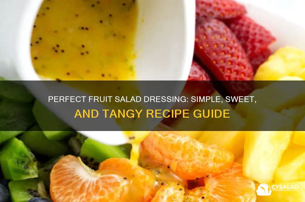 Perfect Fruit Salad Dressing: Simple, Sweet, And Tangy Recipe Guide ...