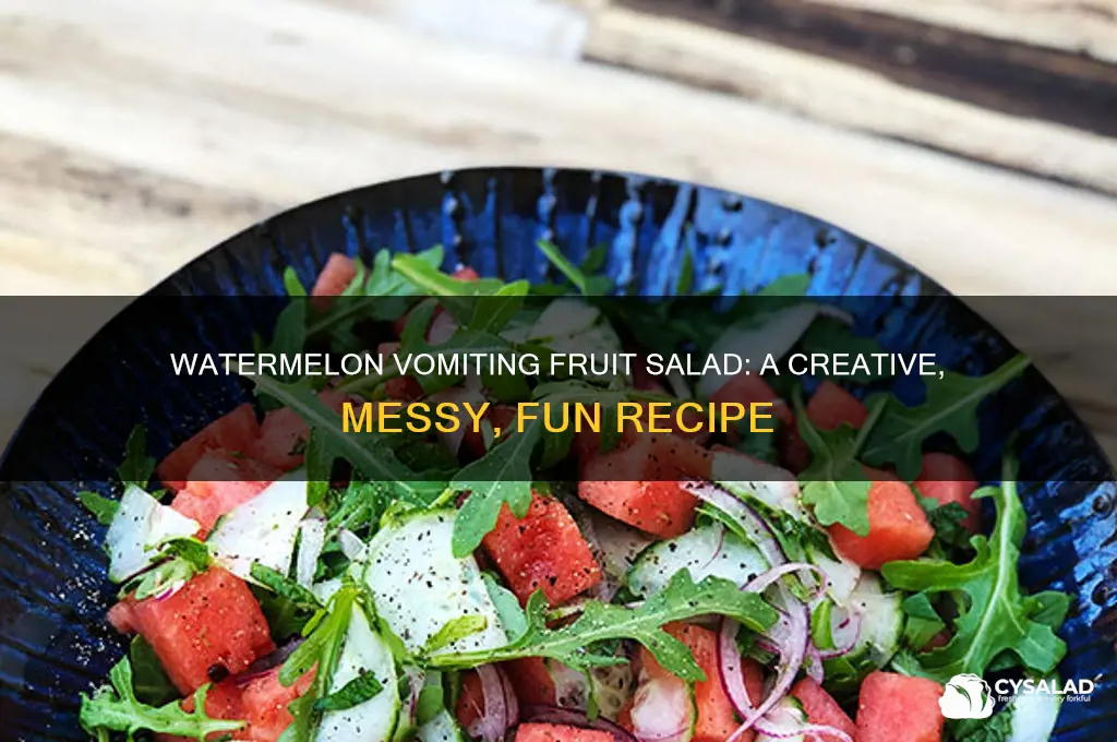 Watermelon Vomiting Fruit Salad: A Creative, Messy, Fun Recipe | CySalad