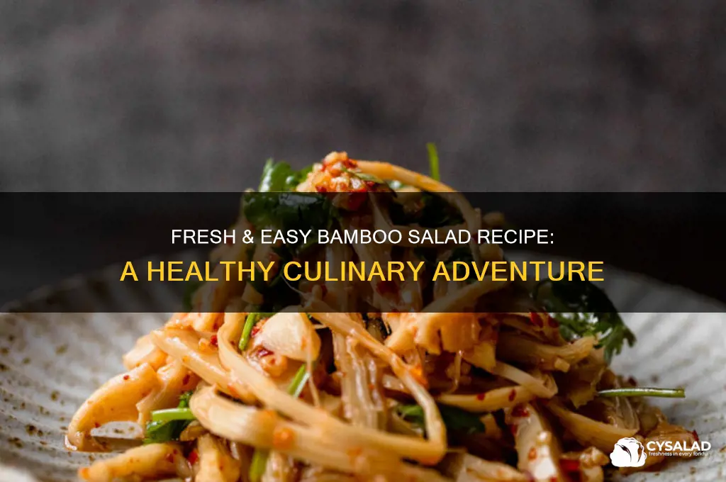 Fresh & Easy Bamboo Salad Recipe: A Healthy Culinary Adventure | CySalad