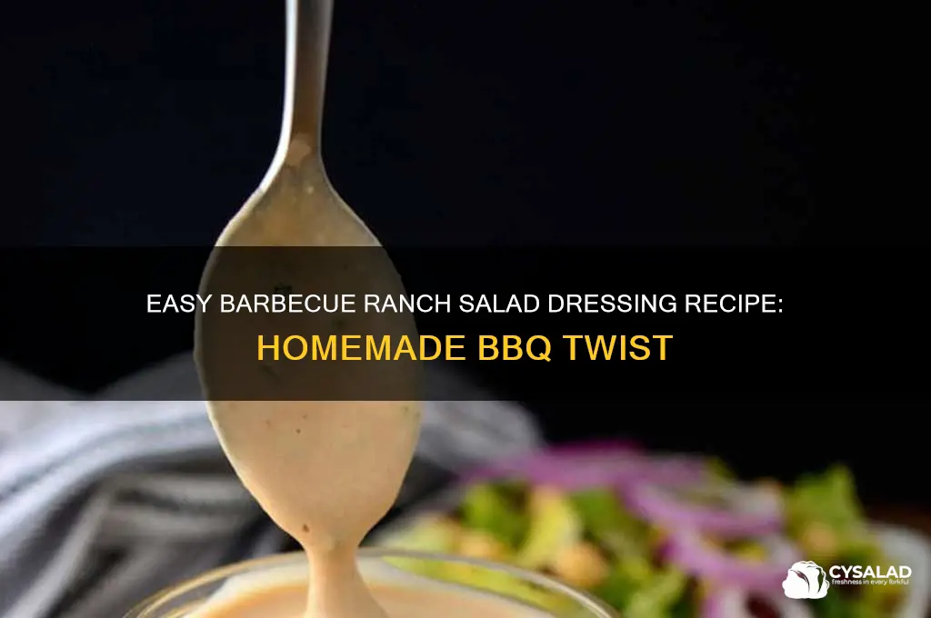 Easy Barbecue Ranch Salad Dressing Recipe: Homemade Bbq Twist | CySalad
