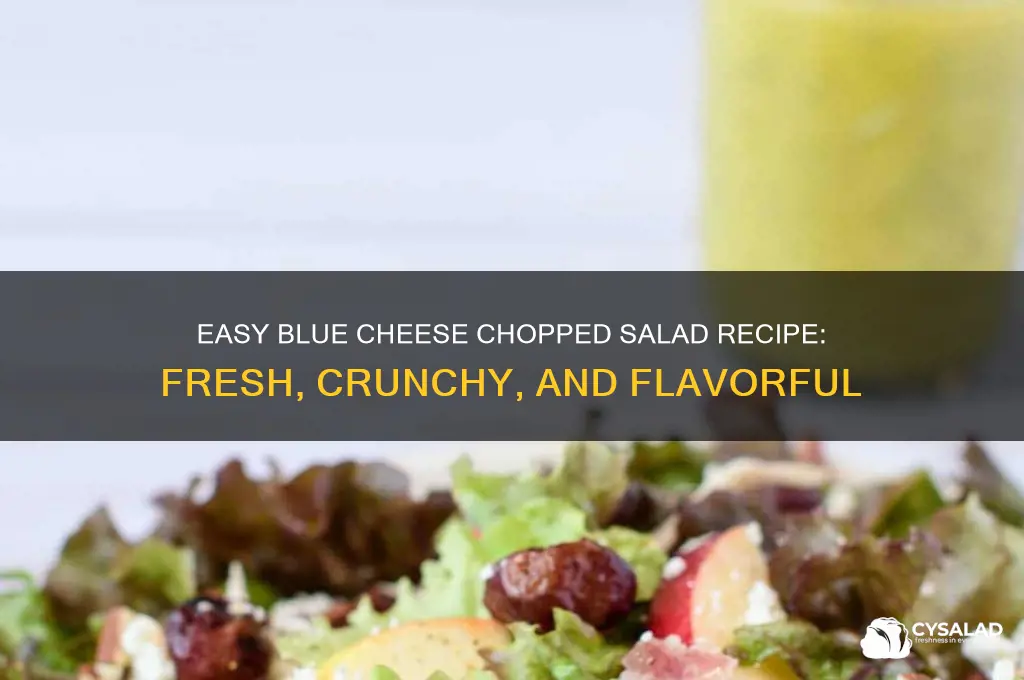 Easy Blue Cheese Chopped Salad Recipe: Fresh, Crunchy, And Flavorful ...