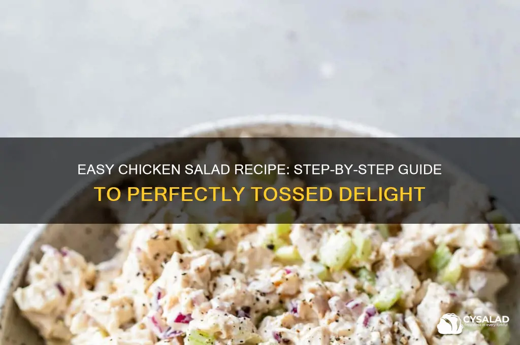 Easy Chicken Salad Recipe: Step-By-Step Guide To Perfectly Tossed ...