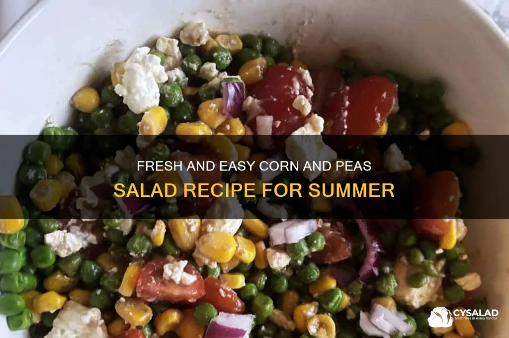 Fresh And Easy Corn And Peas Salad Recipe For Summer | CySalad