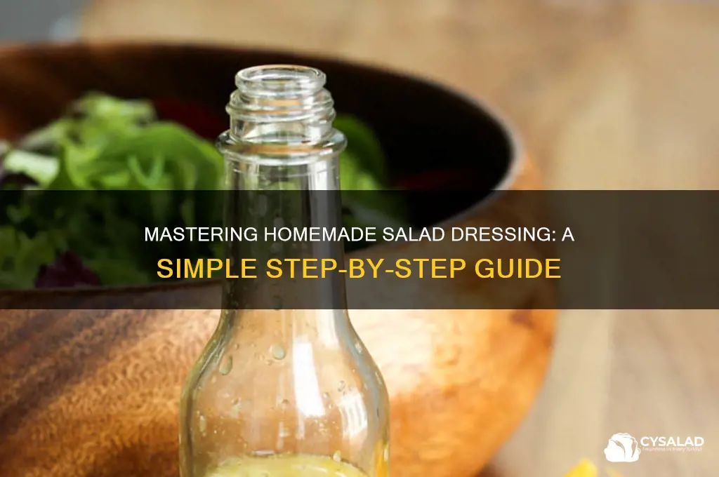 Mastering Homemade Salad Dressing: A Simple Step-By-Step Guide | CySalad