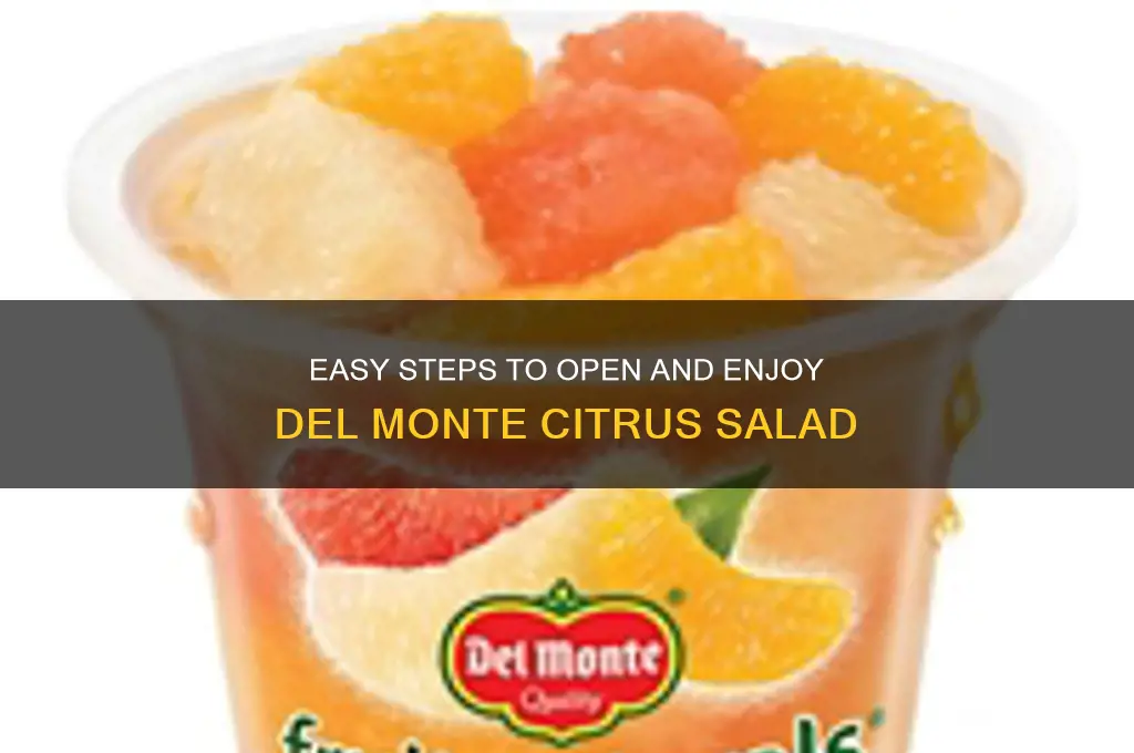 Easy Steps To Open And Enjoy Del Monte Citrus Salad | CySalad
