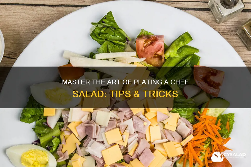 Master The Art Of Plating A Chef Salad: Tips & Tricks | CySalad