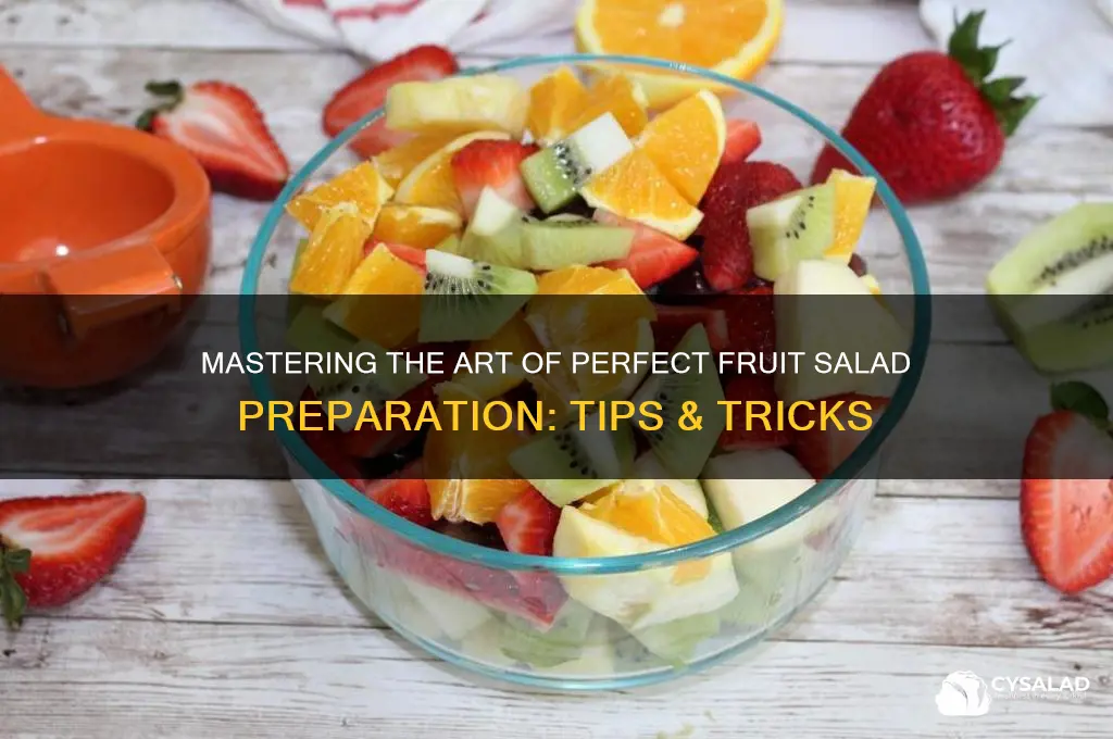 Mastering The Art Of Perfect Fruit Salad Preparation: Tips & Tricks ...