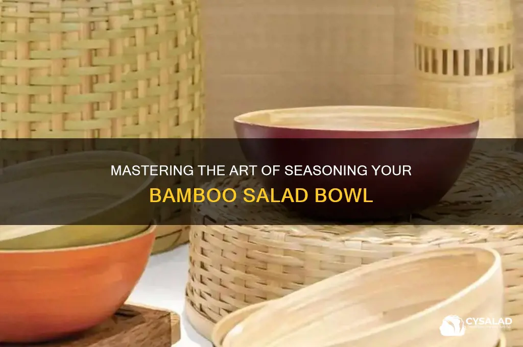 Mastering The Art Of Seasoning Your Bamboo Salad Bowl | CySalad
