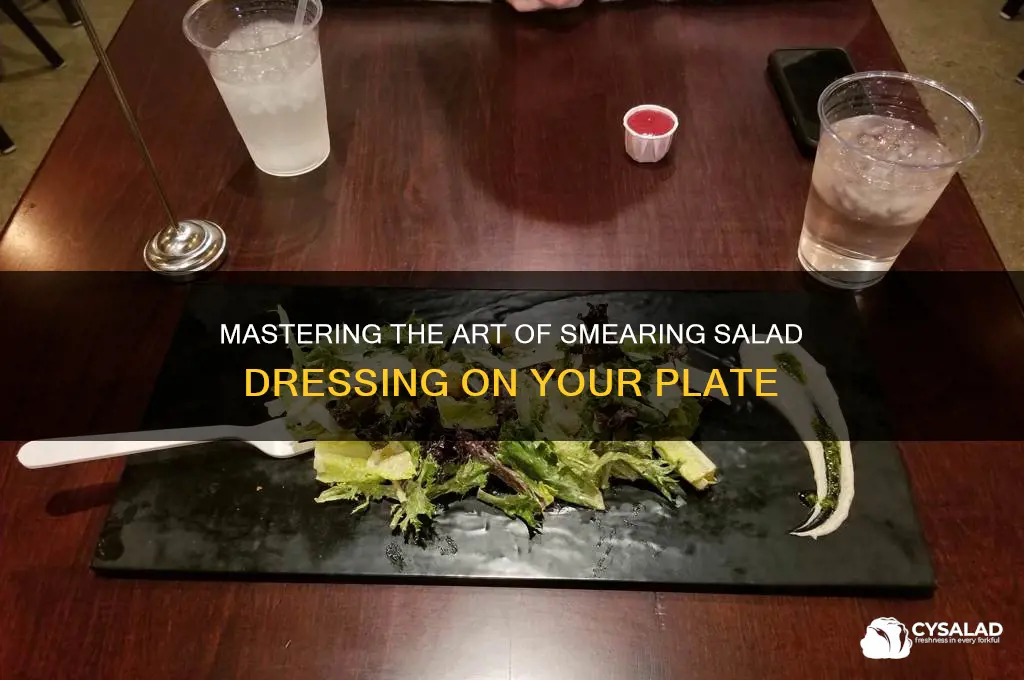 Mastering The Art Of Smearing Salad Dressing On Your Plate | CySalad