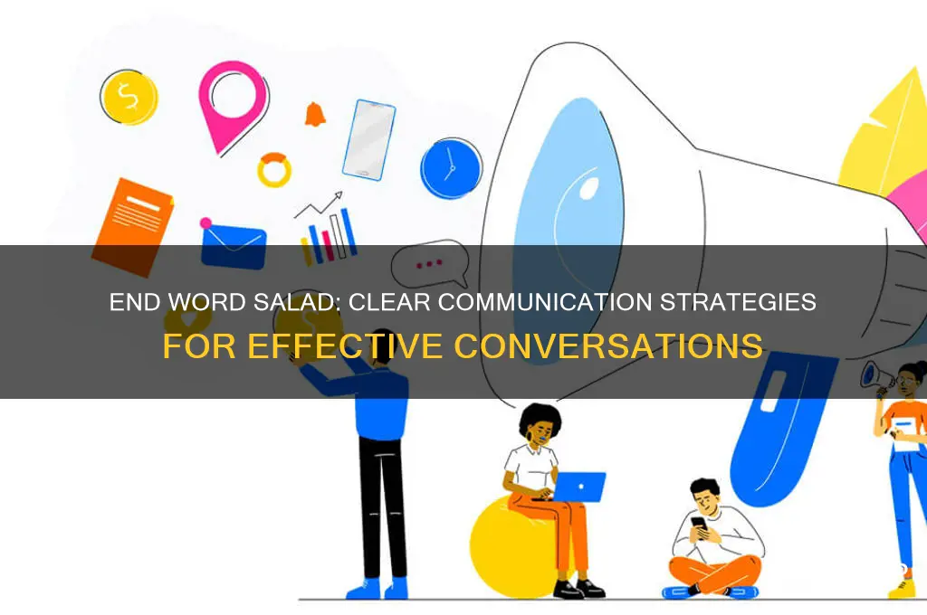 End Word Salad: Clear Communication Strategies For Effective ...