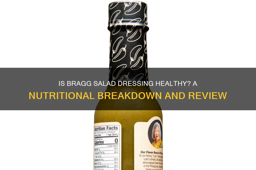 Is Bragg Salad Dressing Healthy? A Nutritional Breakdown And Review ...