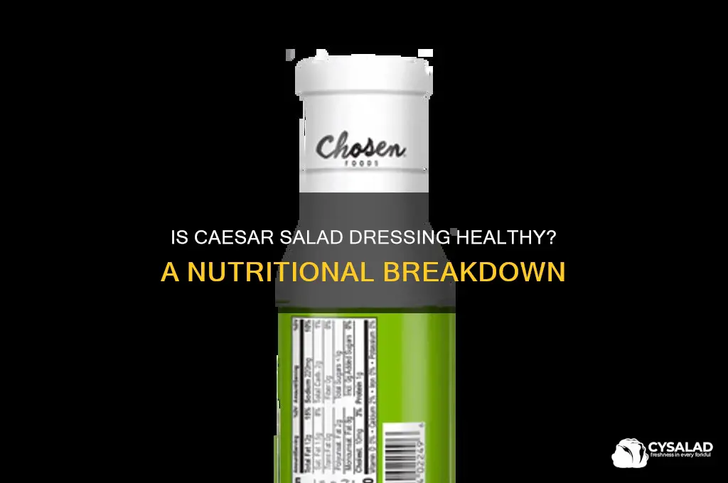 Is Caesar Salad Dressing Healthy? A Nutritional Breakdown | CySalad