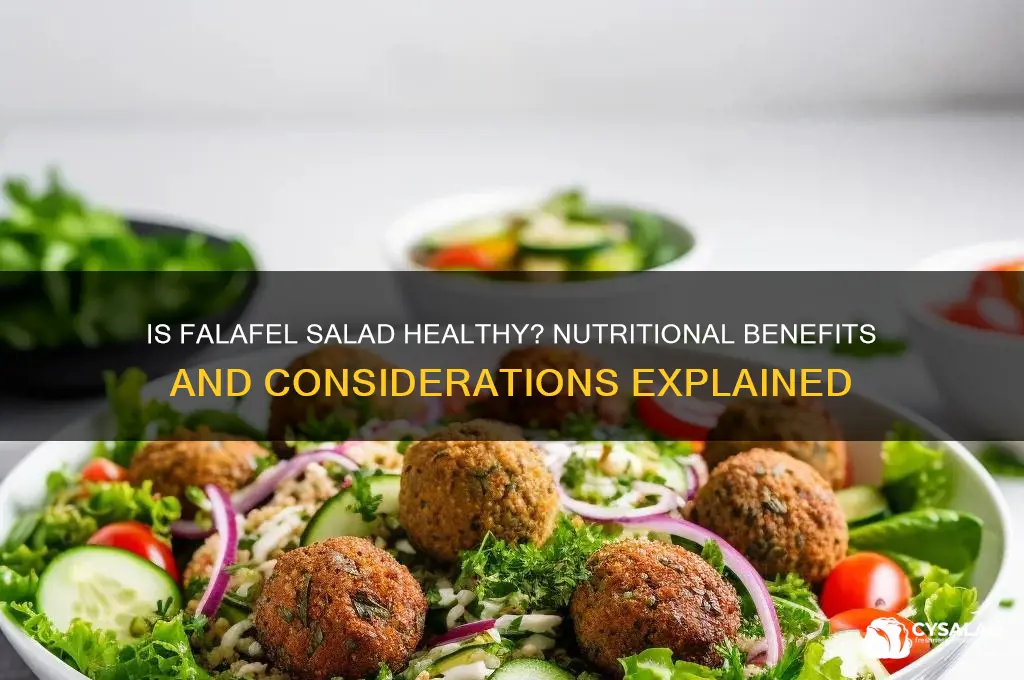 Is Falafel Salad Healthy? Nutritional Benefits And Considerations ...