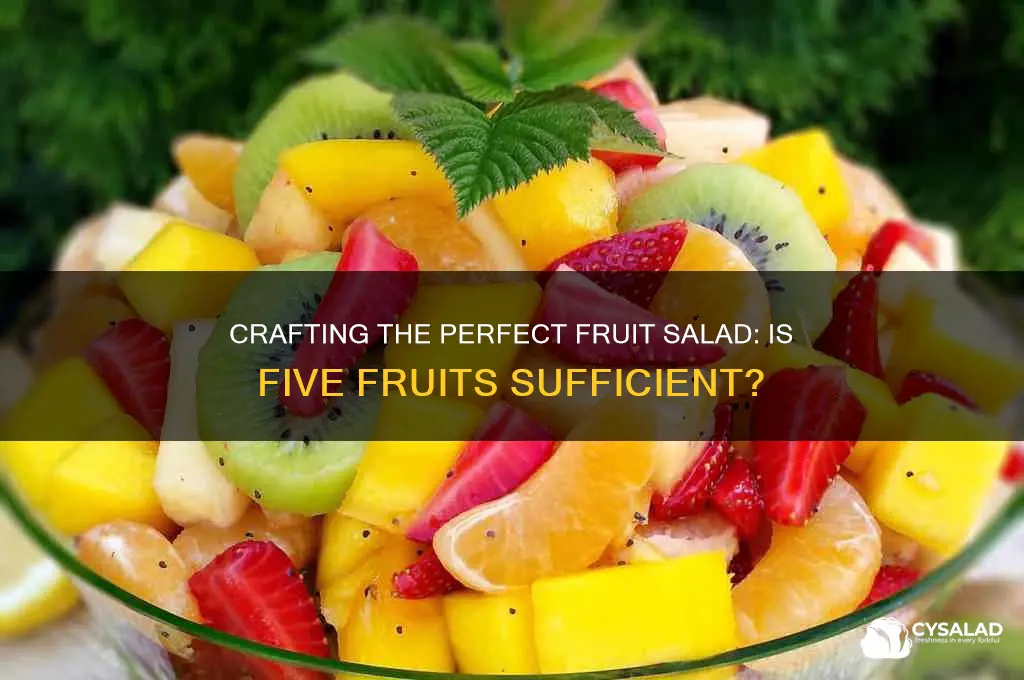 Crafting The Perfect Fruit Salad: Is Five Fruits Sufficient? | CySalad