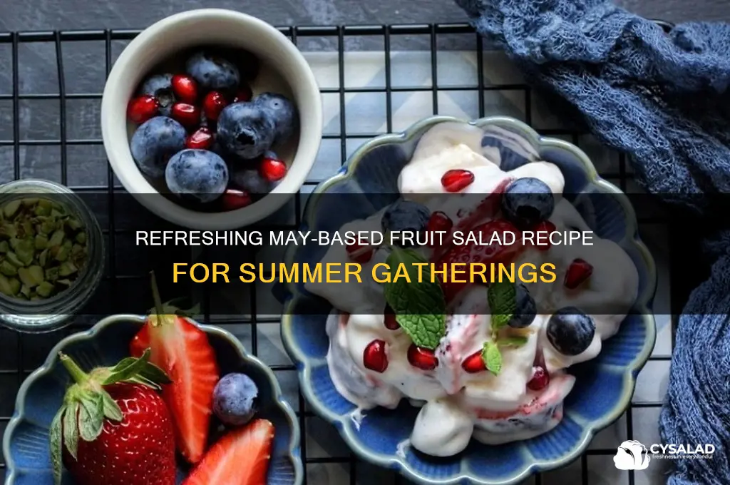 Refreshing May-Based Fruit Salad Recipe For Summer Gatherings | CySalad