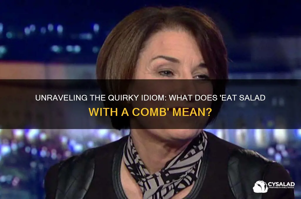 Unraveling The Quirky Idiom: What Does 'Eat Salad With A Comb' Mean ...