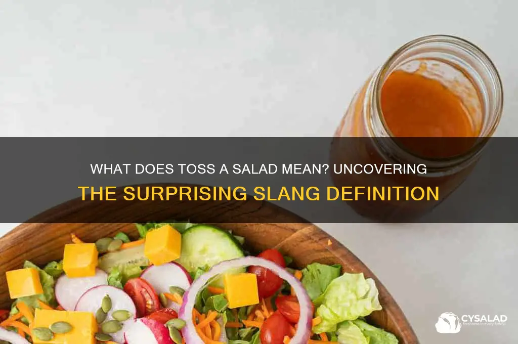 What Does Toss A Salad Mean? Uncovering The Surprising Slang Definition ...