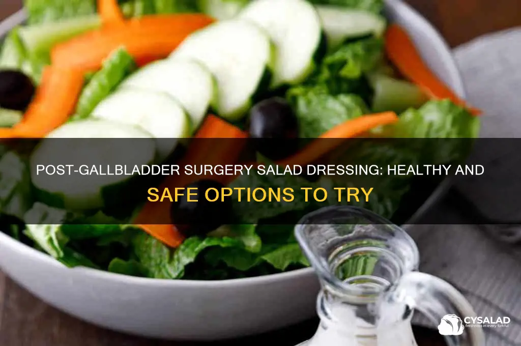 Post-Gallbladder Surgery Salad Dressing: Healthy And Safe Options To ...
