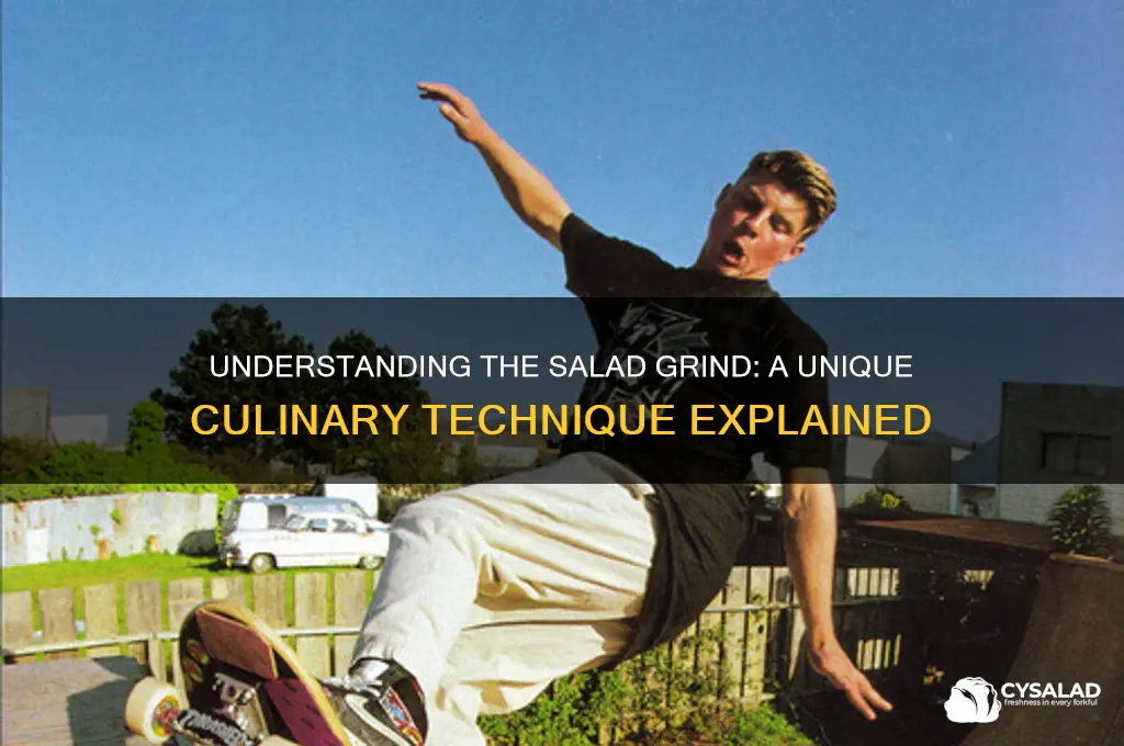 Understanding The Salad Grind: A Unique Culinary Technique Explained ...