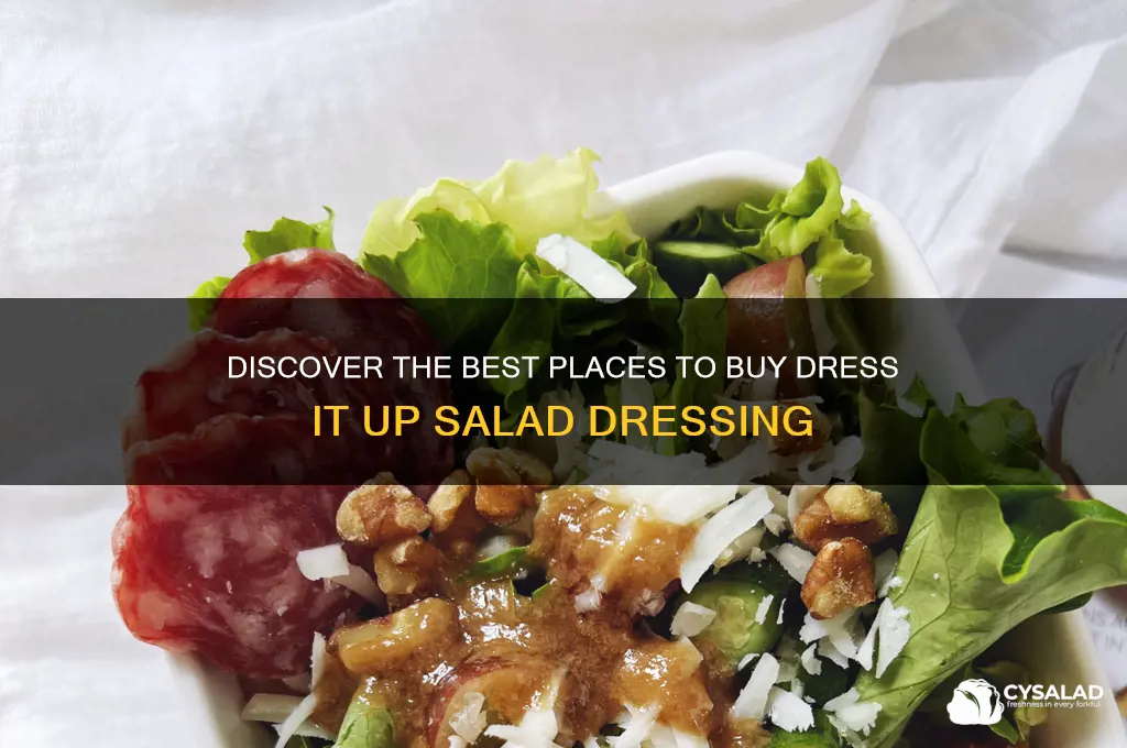 Discover The Best Places To Buy Dress It Up Salad Dressing | CySalad