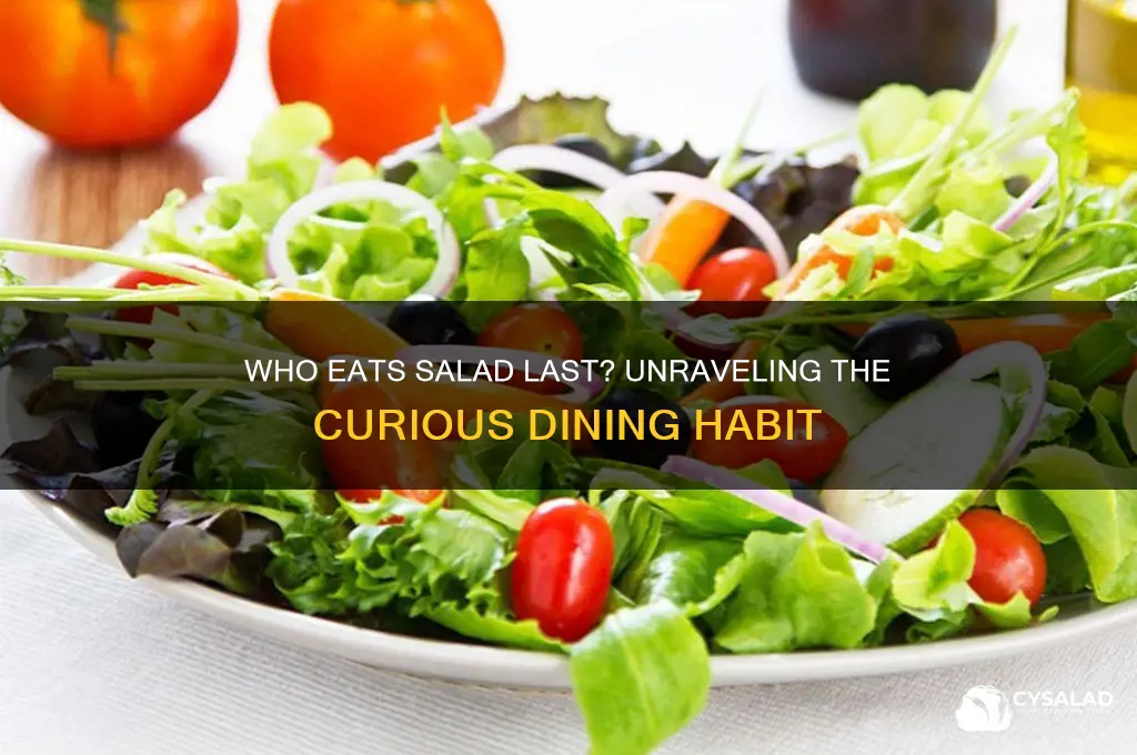 Who Eats Salad Last? Unraveling The Curious Dining Habit | CySalad